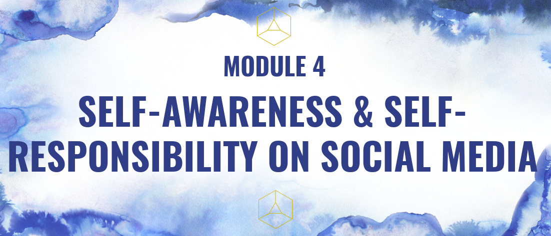Module 4 — Self-Awareness & Self-Responsibility on Social Media ...